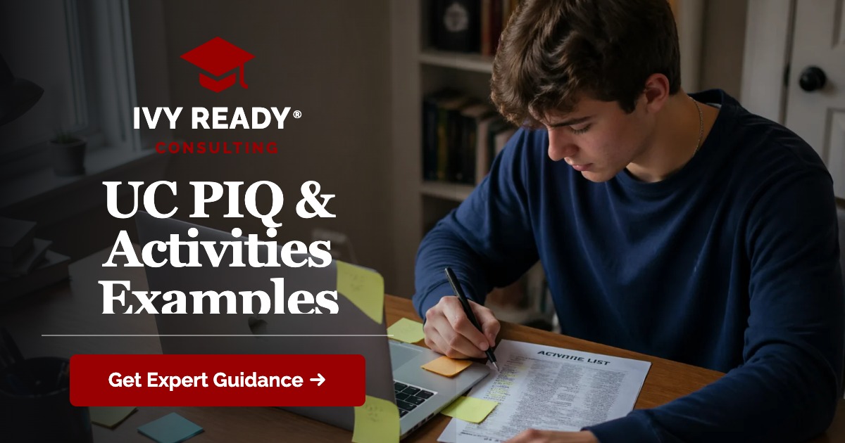 UC PIQ & Activities Examples | Ivy Ready College Admissions Consulting